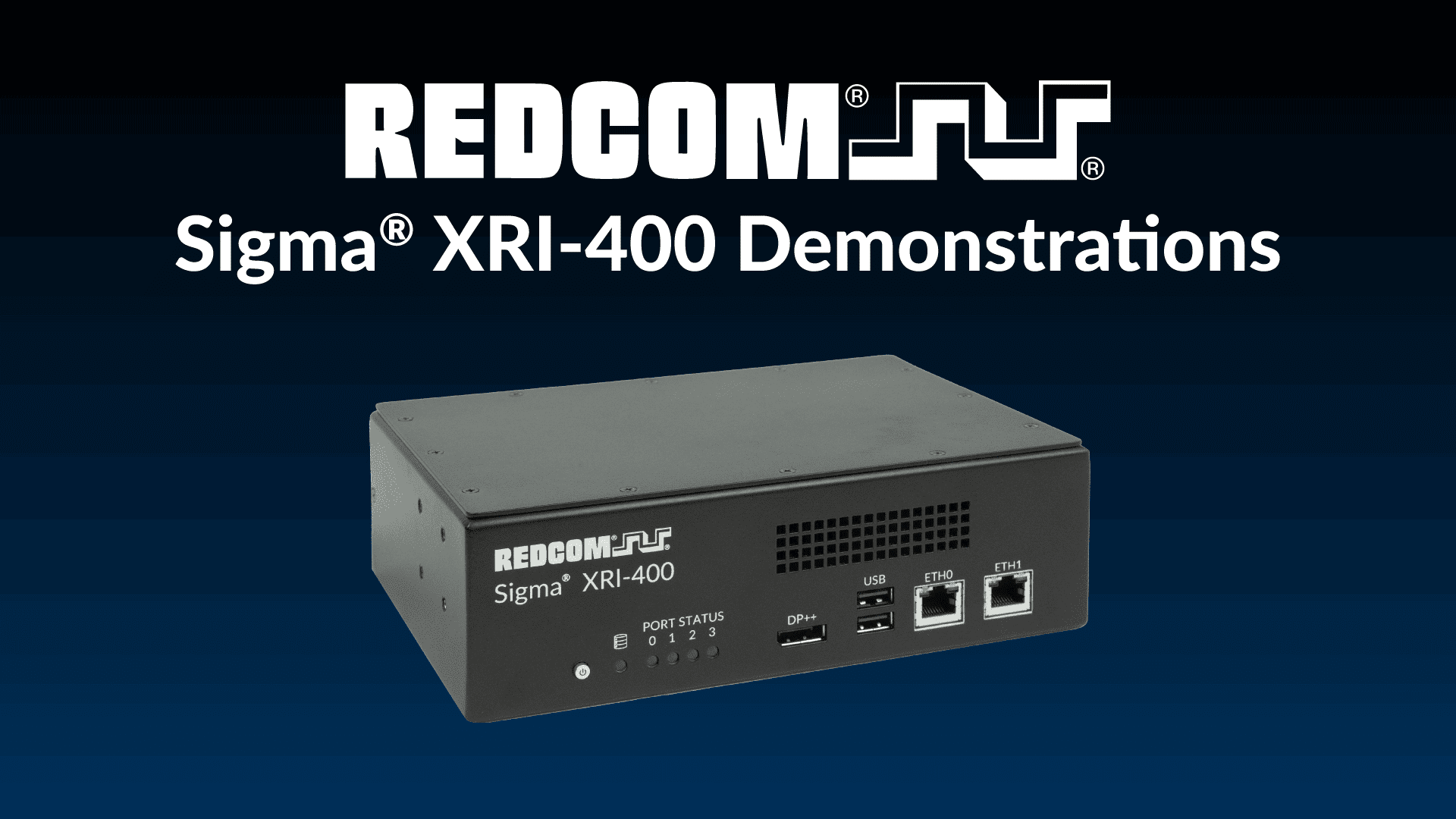 Sigma XRI-400 Overview Series - REDCOM Sigma XRI-400 Overview Series - REDCOM